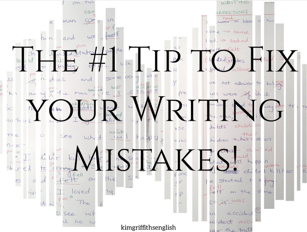The Number One Tip to Fix your Writing Mistakes – Kim Griffiths English