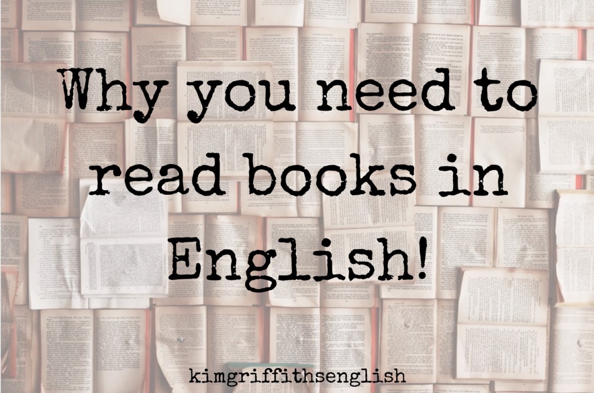 Why you need to read books in English! – Kim Griffiths English