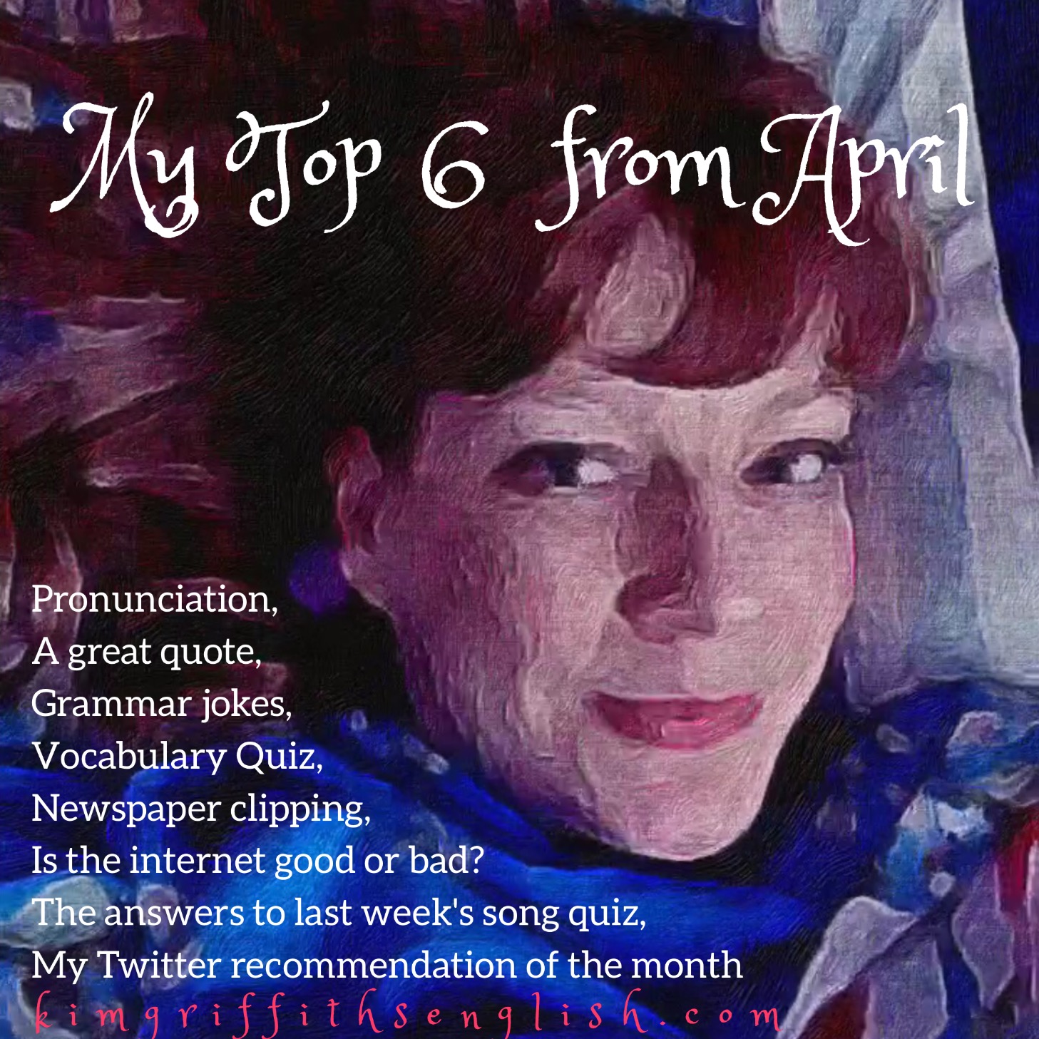 My Top 6 from April. – Kim Griffiths English